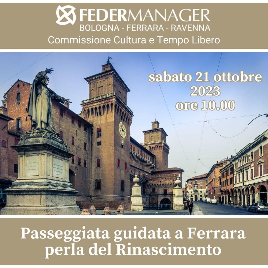 VISITA GUIDATA A FERRARA, PERLA DEL RINASCIMENTO - Federmanager Bologna